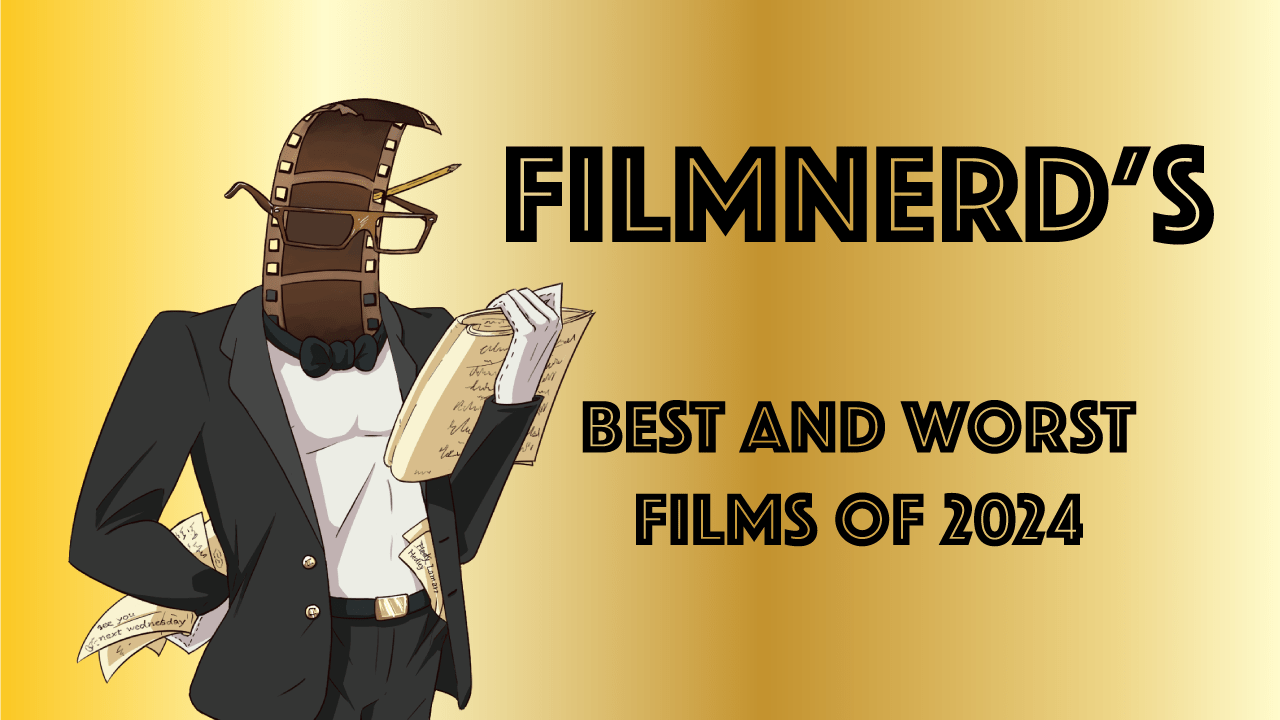 FilmNerd’s Best and Worst Films of 2024 – FilmNerd